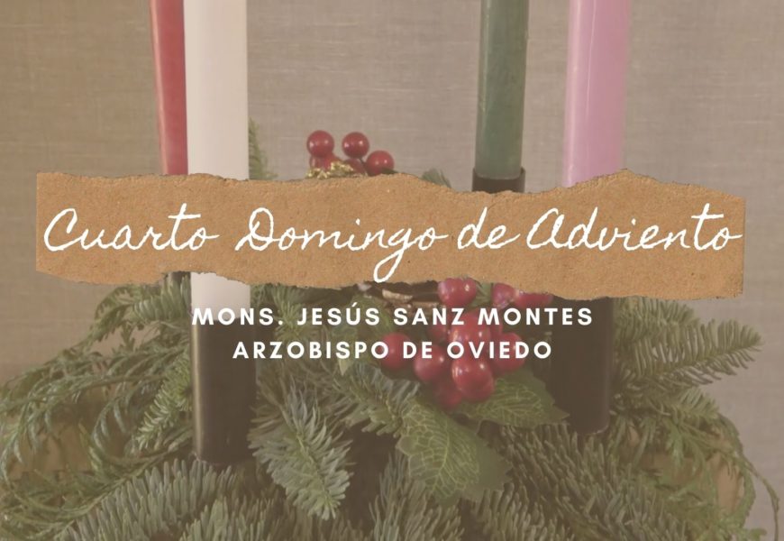 Cuarto Domingo de Adviento. Reflexión en vídeo de Mons. Jesús Sanz ...